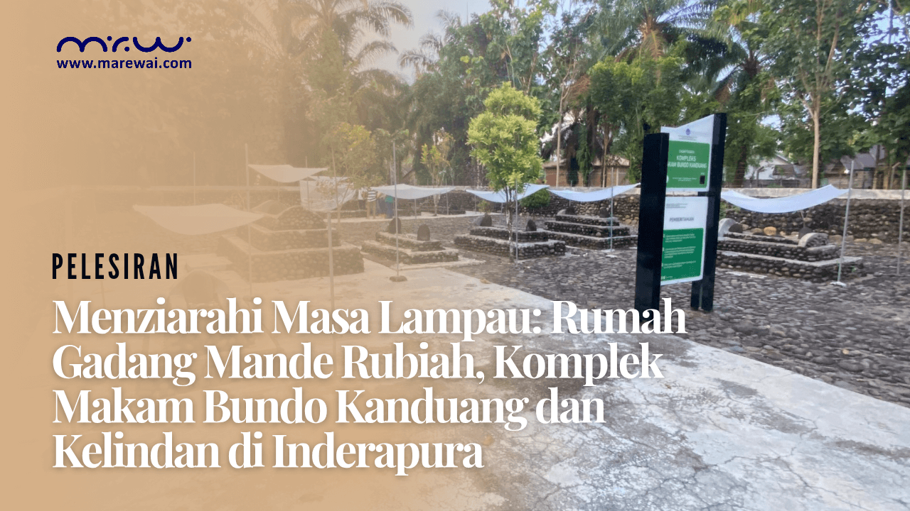 Menziarahi Masa Lampau: Rumah Gadang Mande Rubiah, Komplek Makam Bundo ...