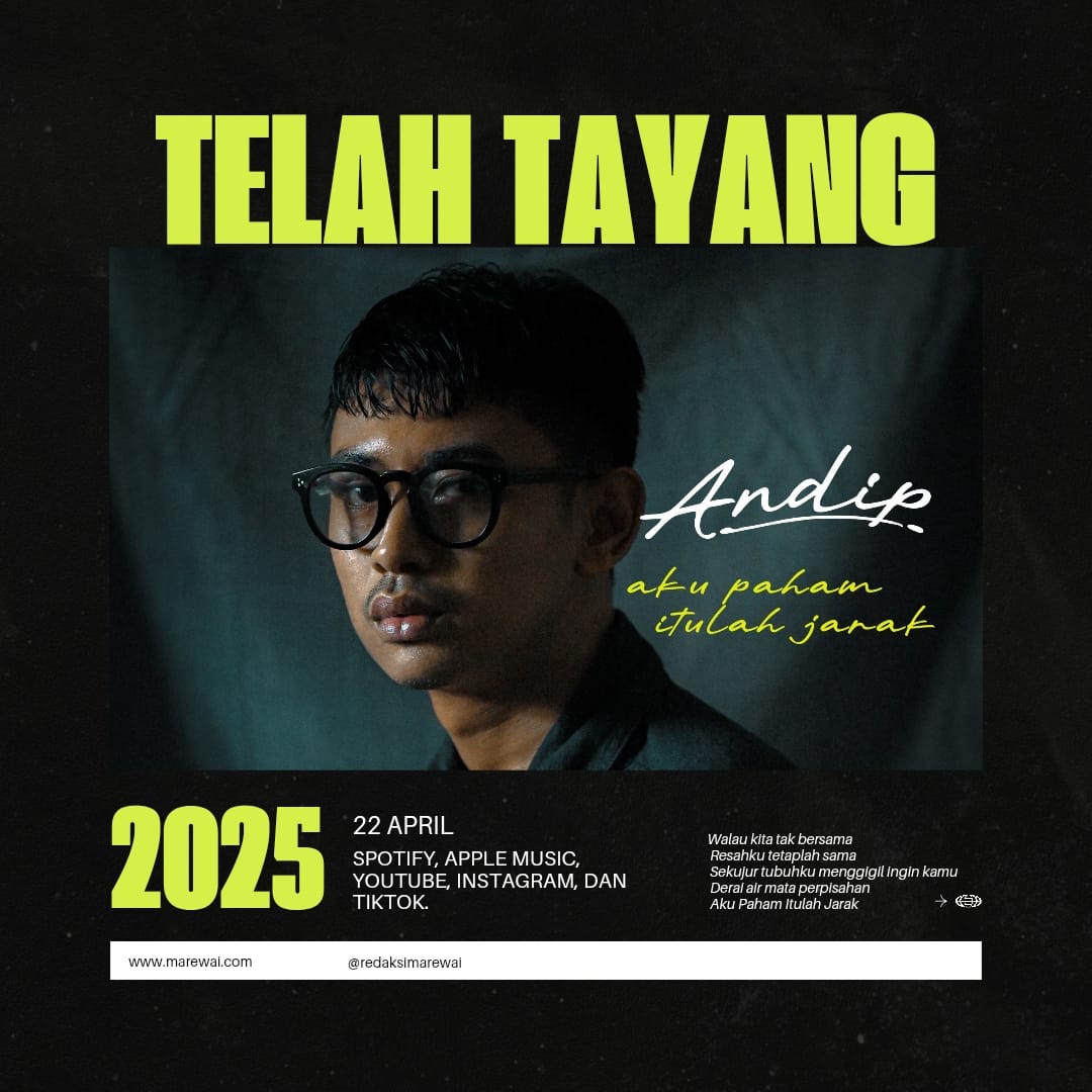 Telah Tayang! Single kedua Andip berjudul 'Aku Paham Itulah Jarak' - Redaksi Marewai