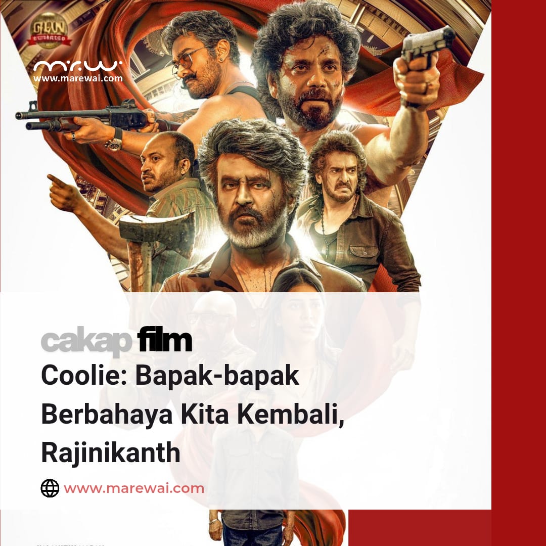 Cakap Film - Coolie: Bapak-bapak Berbahaya Kita Kembali, Rajinikanth ...